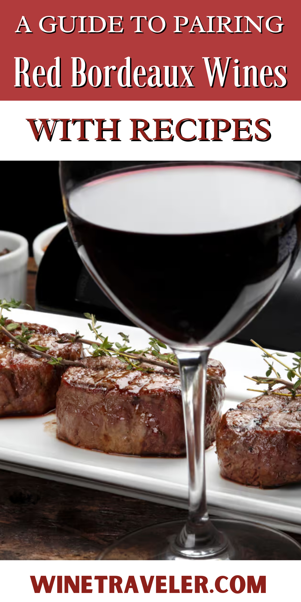 How To Pair Bordeaux Red Wines With Food • Winetraveler